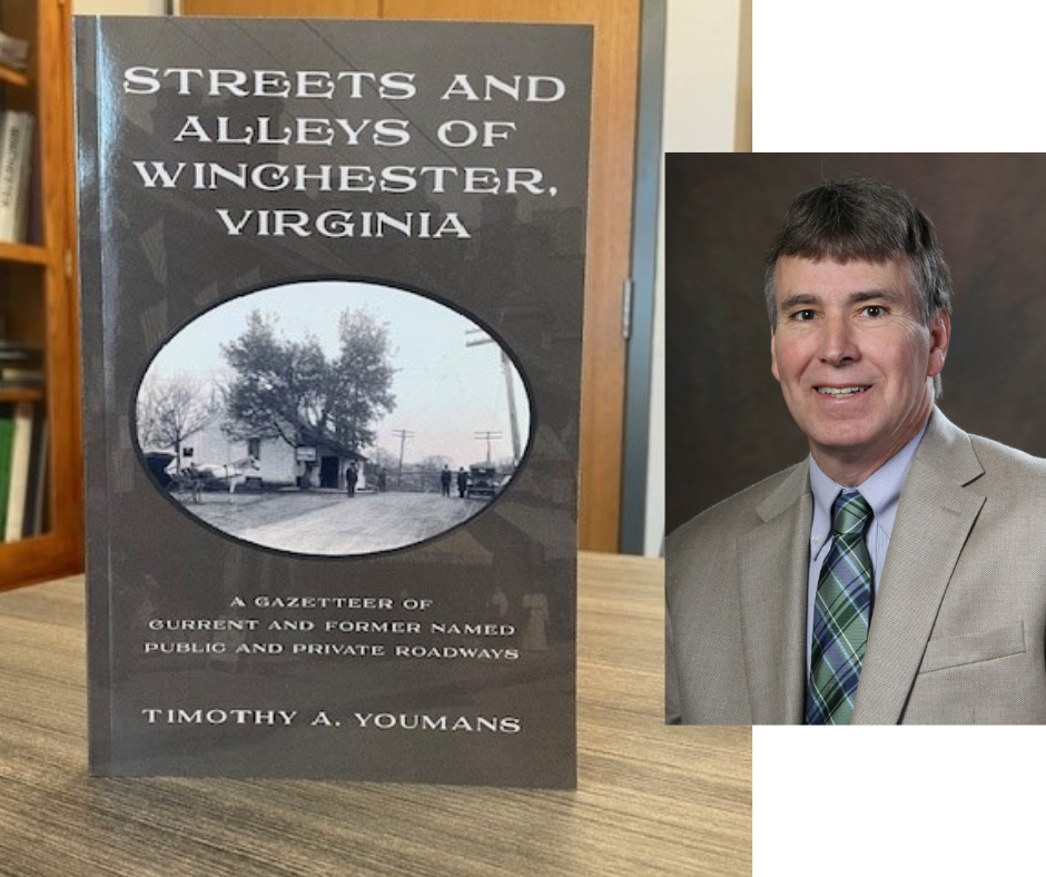 Streets and Alleys of Winchester, Virginia: Author Talk with Tim Youmans | Handley Regional ...